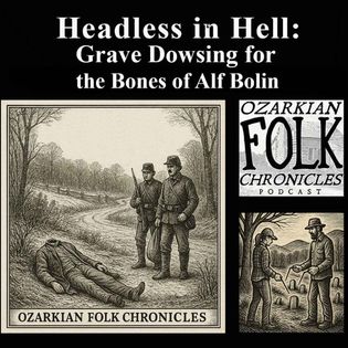 Episode 96: Headless in Hell: Grave Dowsing for the Bones of Alf Bolin ...