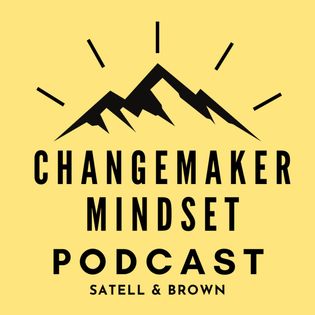Changemaker Mindset - Hosted by Greg Satell & Roifield Brown