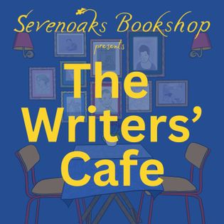 The Writers' Cafe - Hosted by Sevenoaks Bookshop