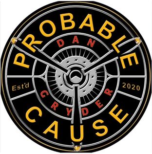Probable Cause Dan Gryder - Hosted by Dan Gryder