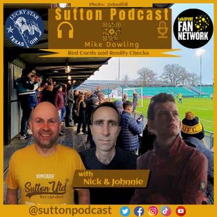 Red Cards and Reality Checks with Nick & Johnnie - Sutton United Talk ...