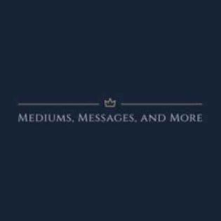 Mediums, Messages & More - Hosted by Gene King