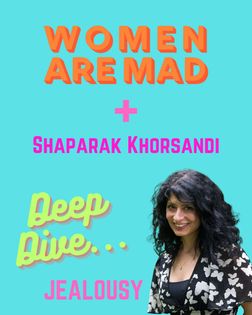 S6 E8 WAM Deep Dive: Shaparak Khorsandi on JEALOUSY - Women Are Mad | Acast