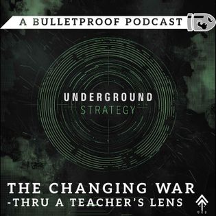 The Changing War – Thru a Teacher’s Lens - Underground Strategy | Acast