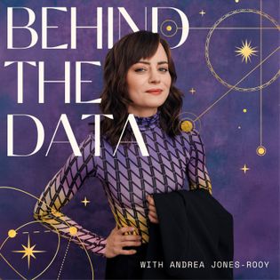 Behind the Data - Hosted by Andrea Jones-Rooy