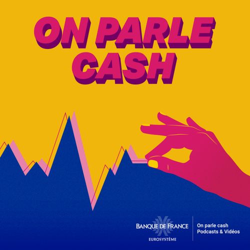 On parle cash - Animé par Banque de France