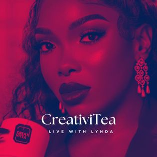 CreativiTea Pod - Hosted by Lynda Aguocha