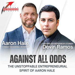 Against All Odds: The Unstoppable Entrepreneurial Spirit of Aaron Hale ...