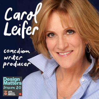 Carol Leifer - Design Matters with Debbie Millman | Acast
