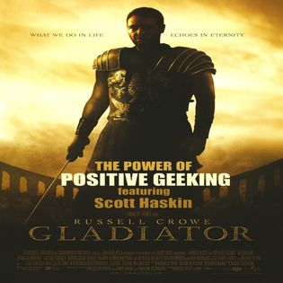 Gladiator - The Power Of Positive Geeking | Acast