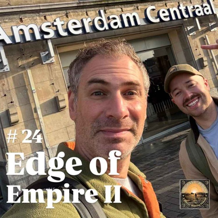 Edge of Empire II - The Land Rovers: A History Hunting Podcast | Acast