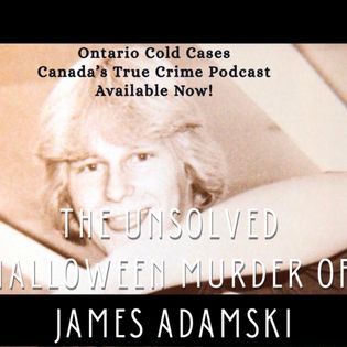 The Unsolved Halloween Murder of James Adamski (F) - Ontario Cold Cases ...