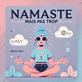 Namaste mais pas trop - Animé par Paloma