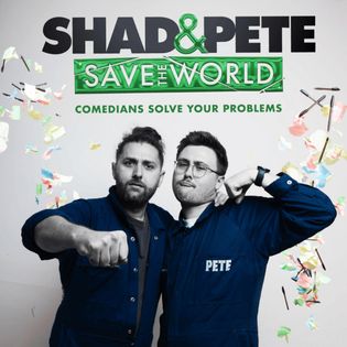 Shad and Pete Save The World! - Hosted by Shad Wicka & Peter James