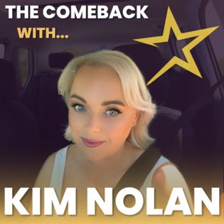 The Comeback with… Kim Nolan - The Comeback with Brenda Dennehy | Acast