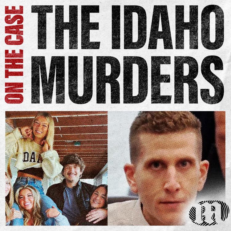 From Ted Bundy to Elliot Rogers... Is Bryan Kohberger a classic serial killer? - On The Case | Acast