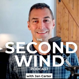 The Second Wind Podcast - Hosted by JAN CARTER