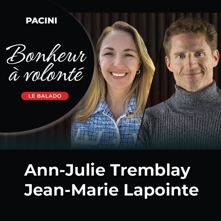 Bonheur à volonté - Ep03 : Ann-Julie Tremblay & Jean-Marie Lapointe ...