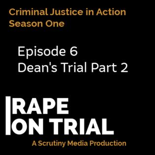6. Dean's Trial part 2 - Criminal Justice in Action | Acast