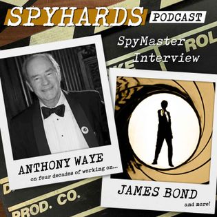 Anthony Waye on the Bond Franchise - SpyMaster Interview #117 ...