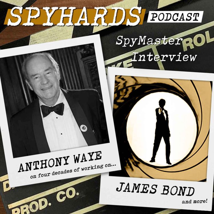 Anthony Waye on the Bond Franchise - SpyMaster Interview #117 ...