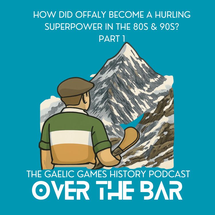 How Did Offaly Become A Hurling Superpower In The 80s & 90s? - Over The ...