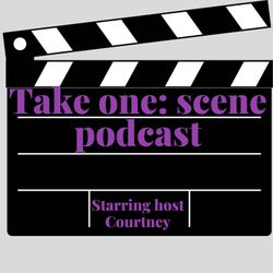 Take one: scene podcast