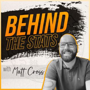 Behind the Stats with Matt Cross - Hosted by Matthew Cross