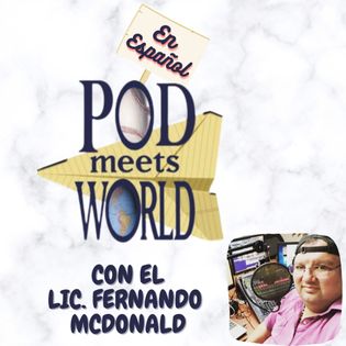 POD meets World - En español - Hosted by Fernando McDonald