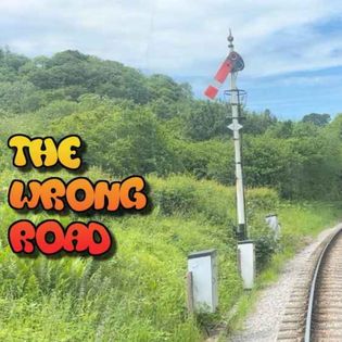 The Wrong Road - Hosted by George, Aaron, Sam, Harley, Tom