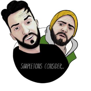Simpletons Consider… - Hosted by Elliot and Nick