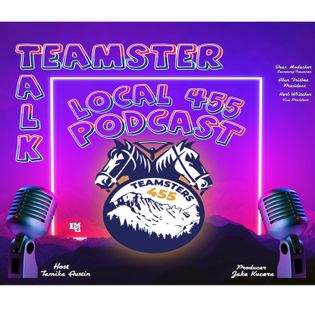 Teamster Talk - Hosted by Tamika Austin
