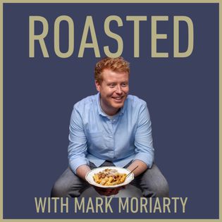 Roasted with Mark Moriarty - Hosted by Mark Moriarty