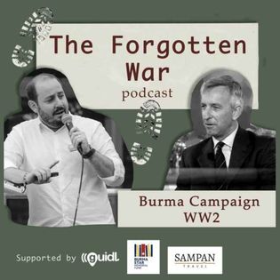 The Forgotten War Podcast: Burma Campaign WW2 - Hosted by Jack Bowsher ...