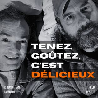 Tenez, goûtez, c'est délicieux - Animé par Fred Testot et R. Jonathan ...